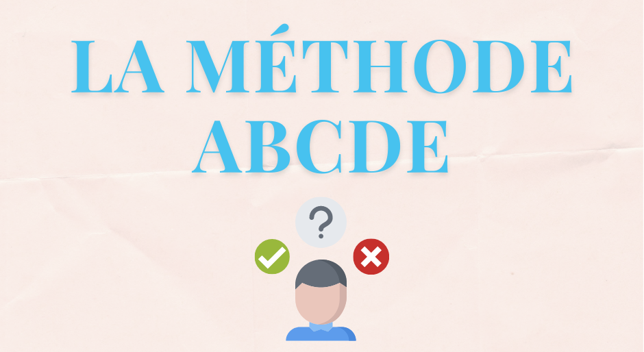Méthode ABCDE : Comment Prendre une Décision Importante
